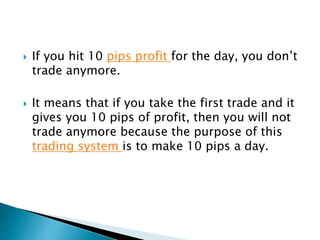 Idea Behind Trading of 10 pips a Day Forex Strategy | PPTX