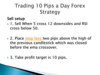 Idea Behind Trading of 10 pips a Day Forex Strategy | PPTX