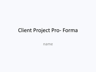 Idea development pro forma | PPT