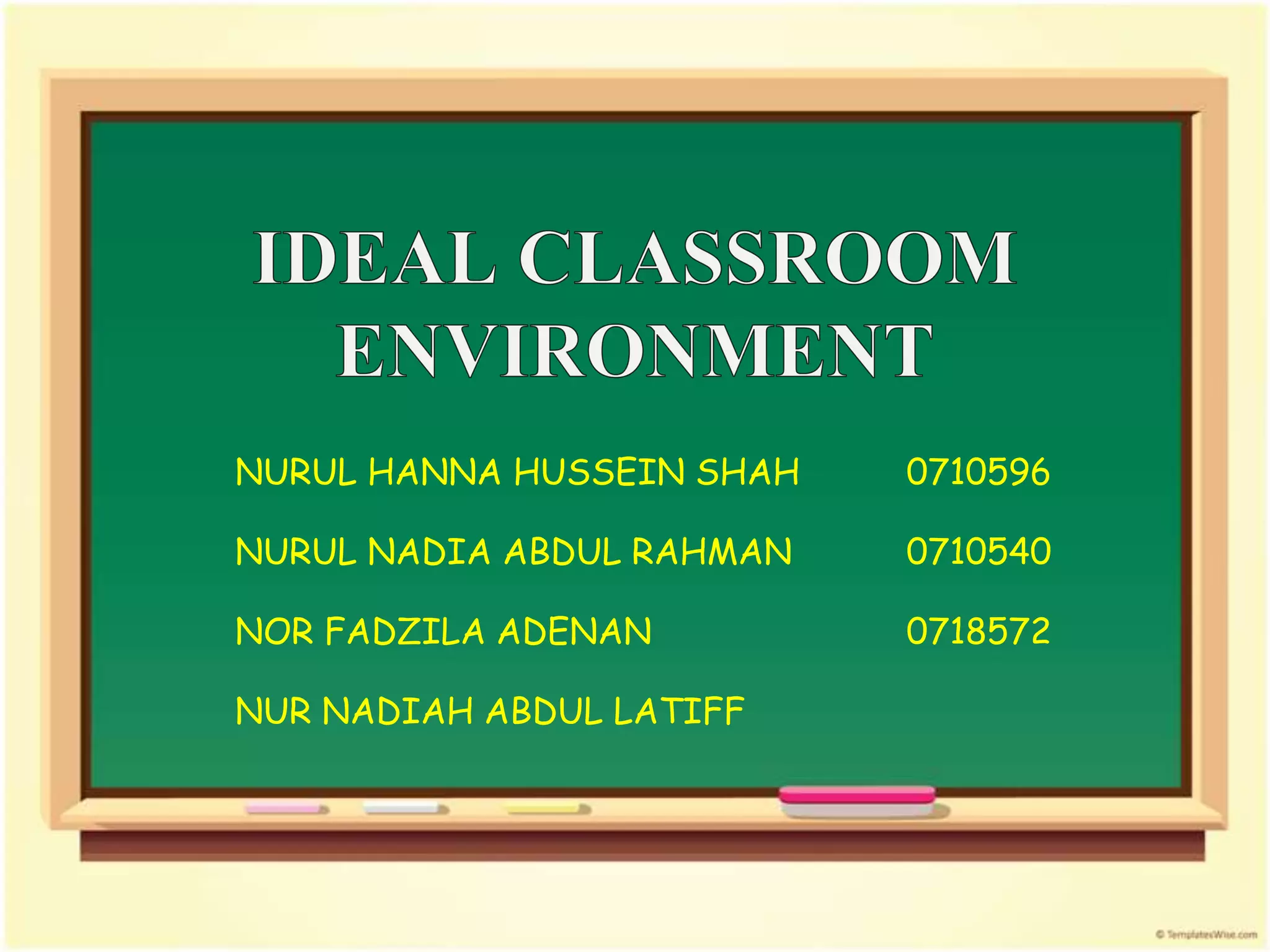 Ideal classroom environment | PPTX