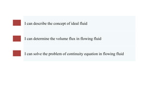 Ideal fluid, volume flux and continuity equation | PPTX