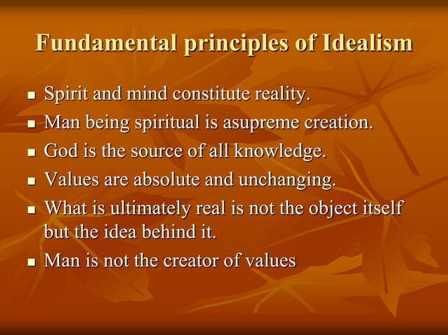 Idealism on education | PPSX | Agnosticism | Religion & Spirituality
