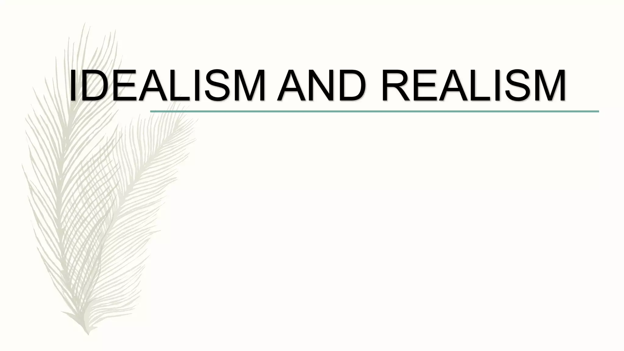 IDEALISM-and-REALISM.pptx