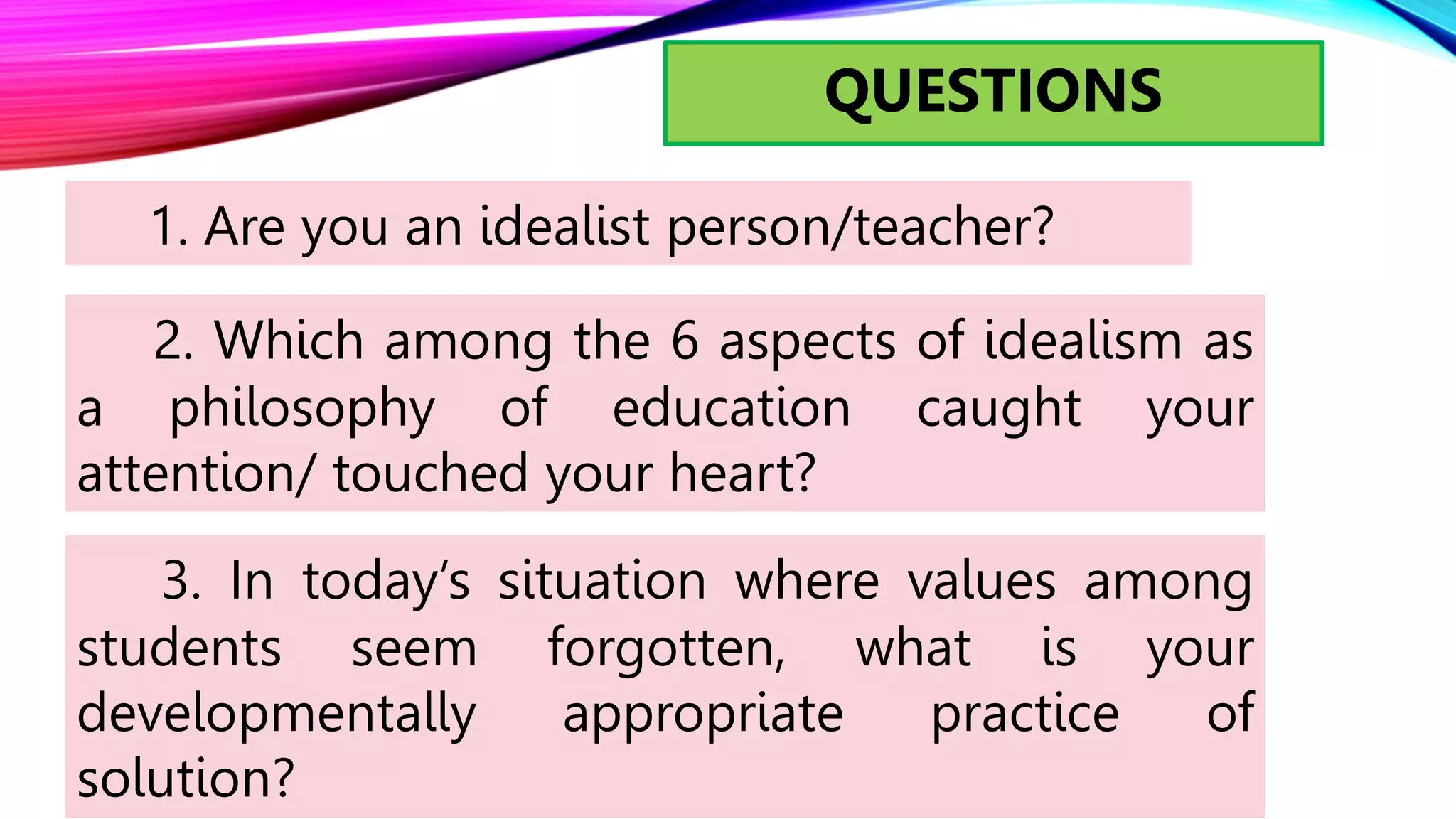 Idealism-as-Philosophy-of-Education.pptx