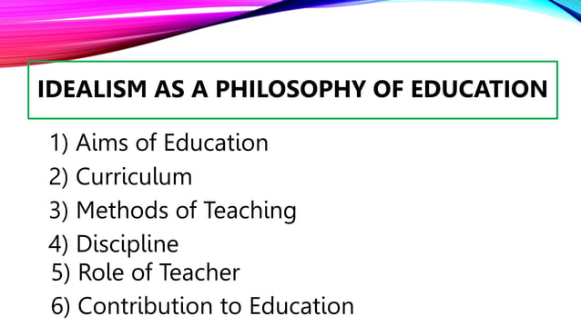 Idealism-as-Philosophy-of-Education.pptx
