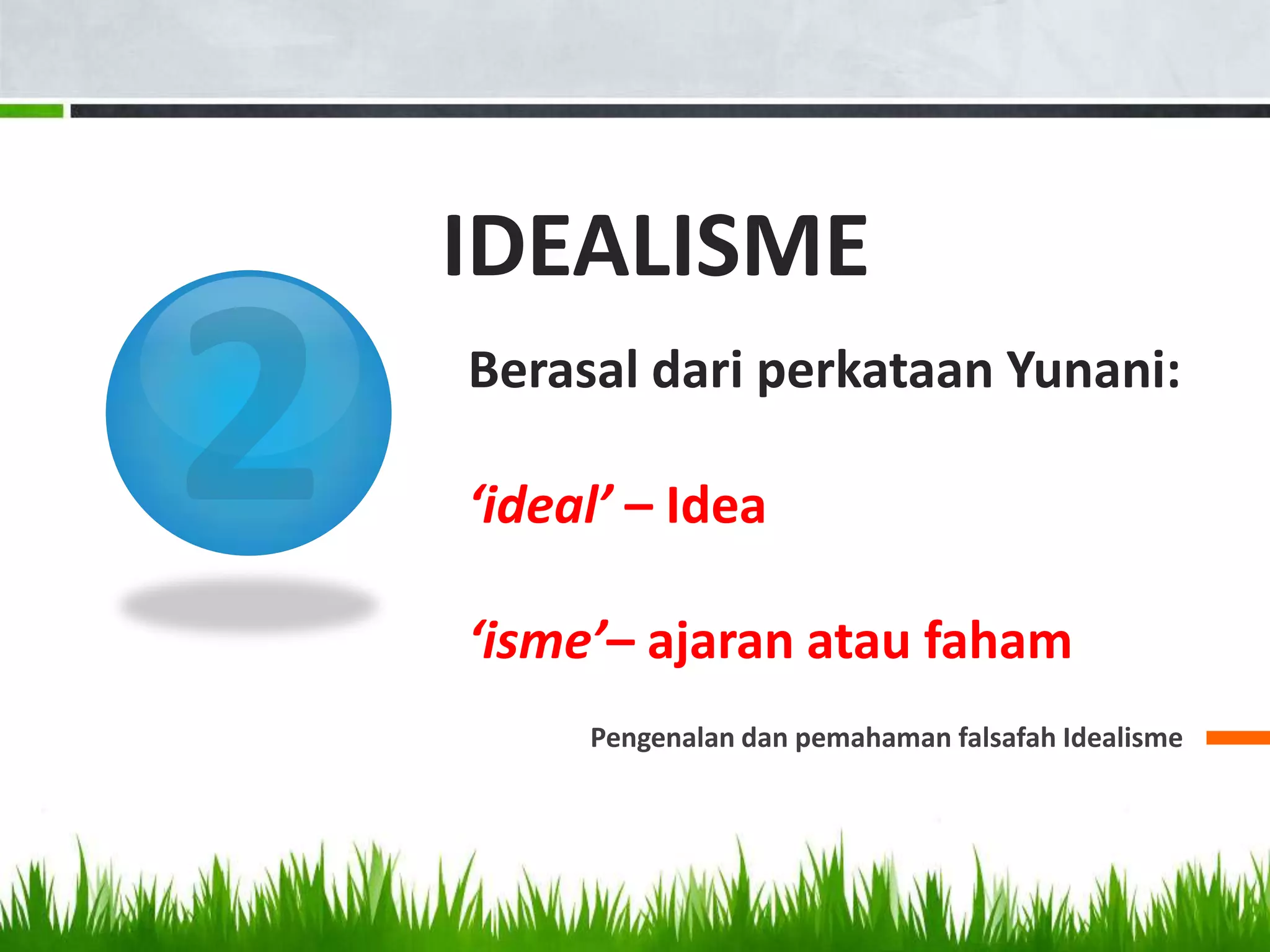 Falsafah Idealisme dan pengenalan | PPTX