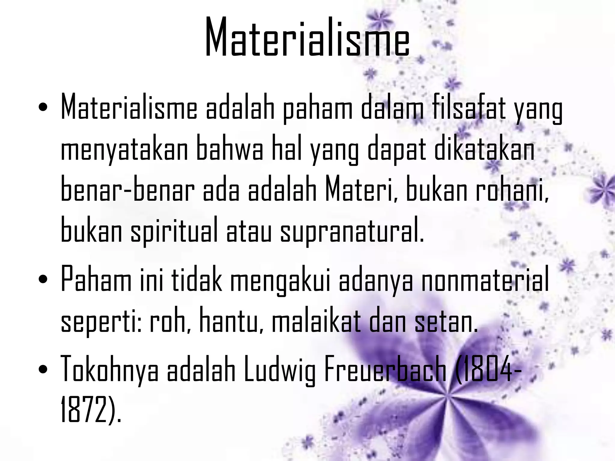 Idealisme, positivisme dan materialisme | PPTX