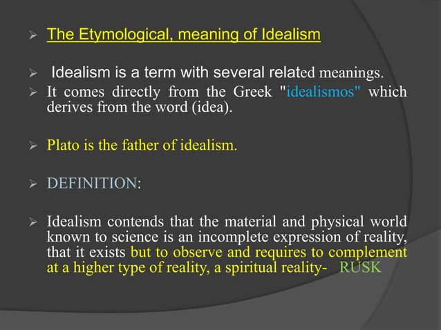 Idealism of philosophy-1.pptx philosophy of education | PPTX | Agnosticism | Religion & Spirituality