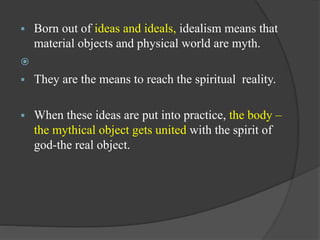 Idealism of philosophy-1.pptx philosophy of education | PPTX