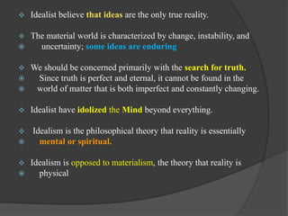 Idealism of philosophy-1.pptx philosophy of education | PPTX