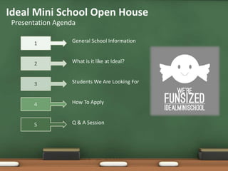 Ideal mini school open house (info session presentation full) | PPT