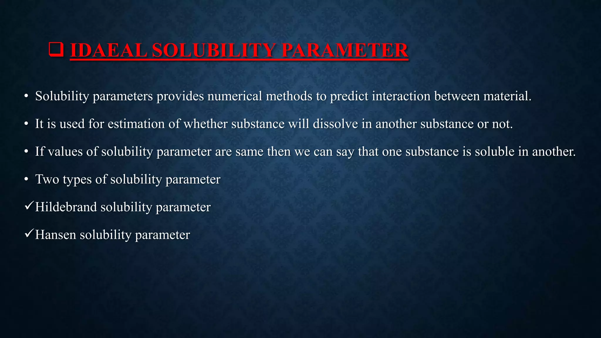 Ideal solubility parameter (solubility of drug part 2) | PPTX
