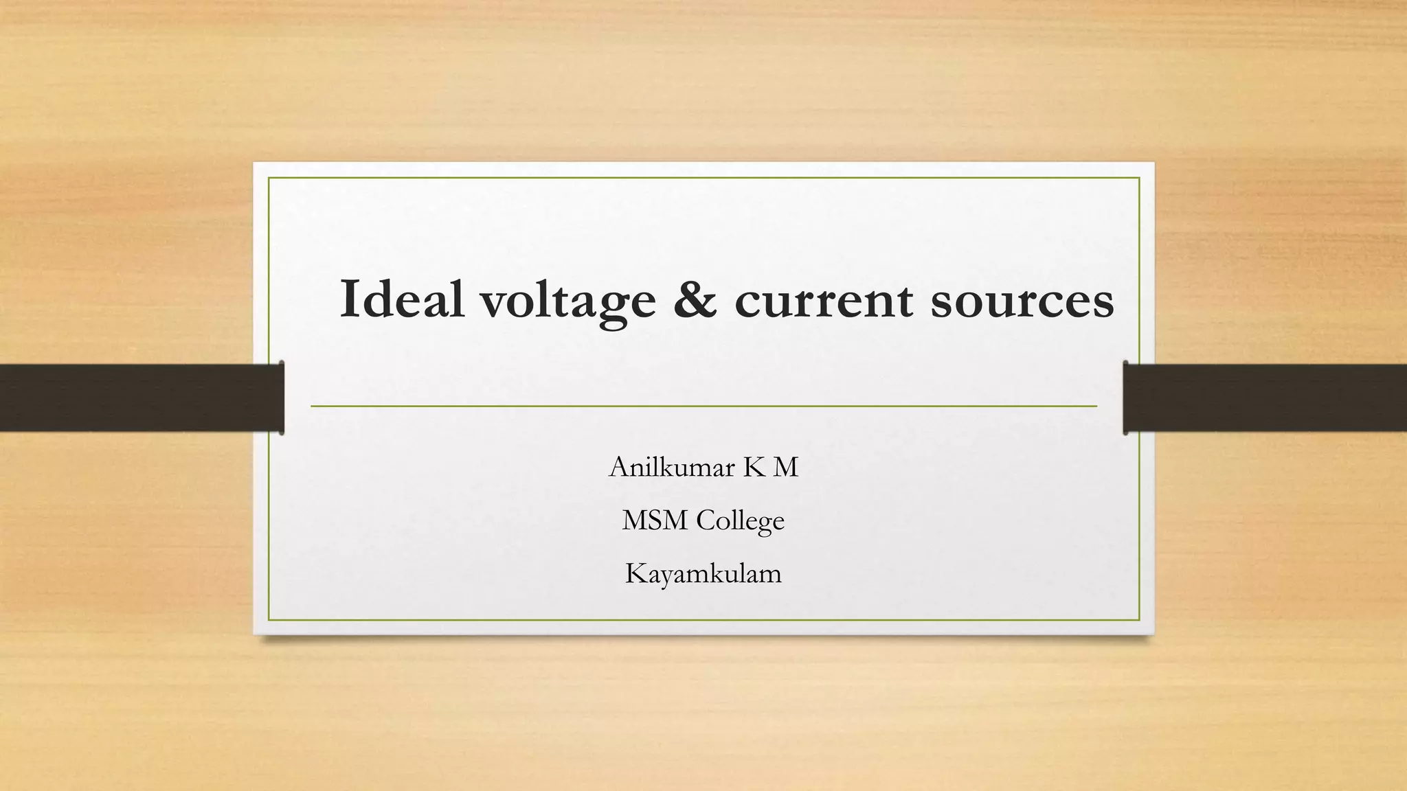 Ideal voltage & current sources | PPTX