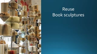 Reuse paper waste - Creative Ideas | PPTX