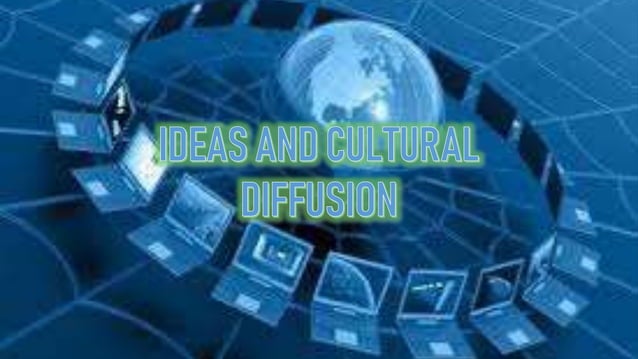 IDEAS AND CULTURAL DIFFUSION_SOCIAL CHANGE | PPT