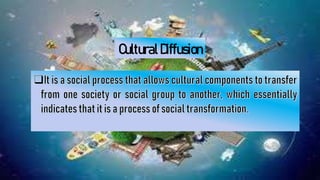 IDEAS AND CULTURAL DIFFUSION_SOCIAL CHANGE | PPTX