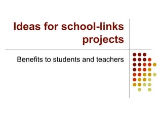 Ideas for school links projects | PPT