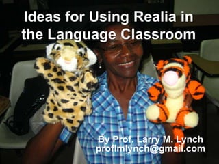 Ideas for using realia in the language classroom | PPTX