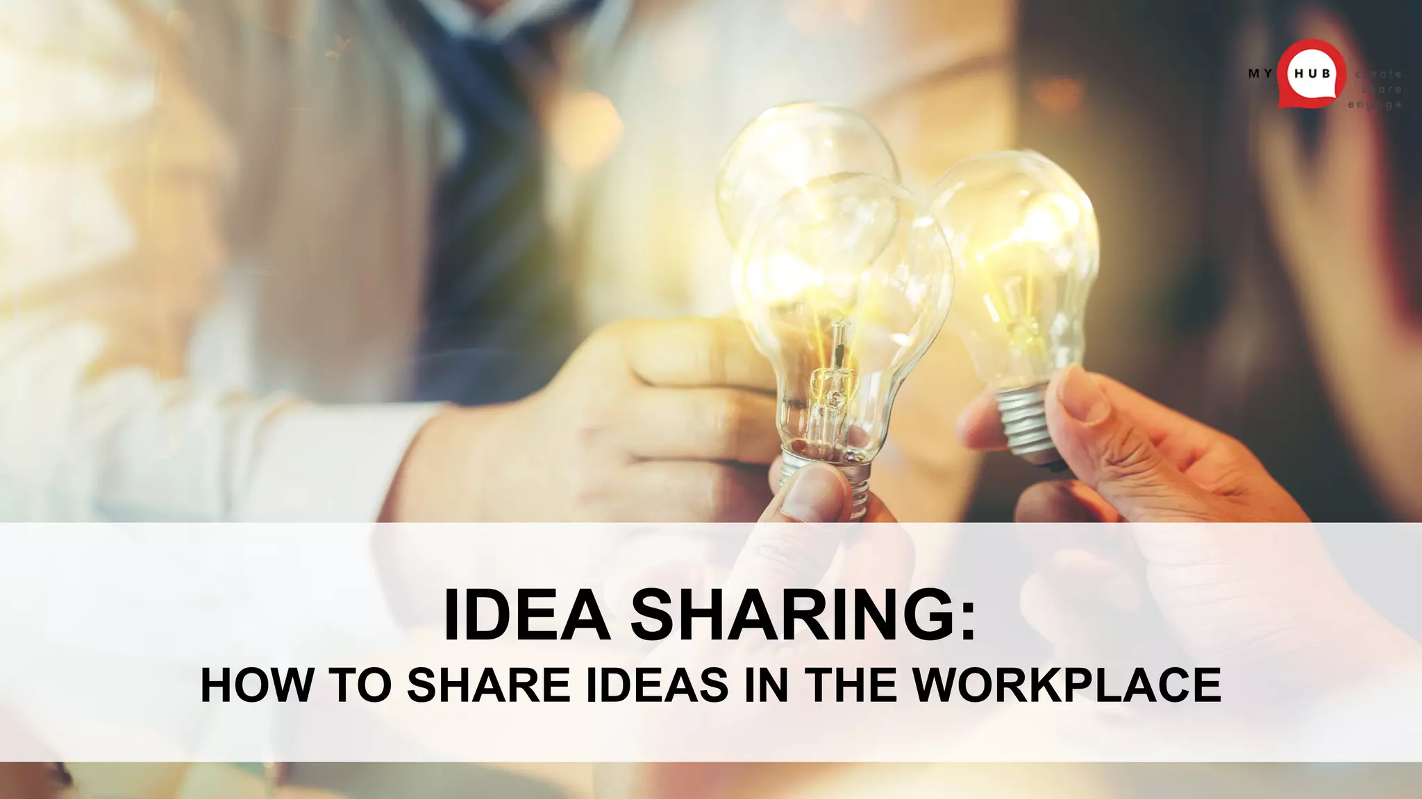 Idea Sharing: How To Share Ideas In The Workplace | PDF