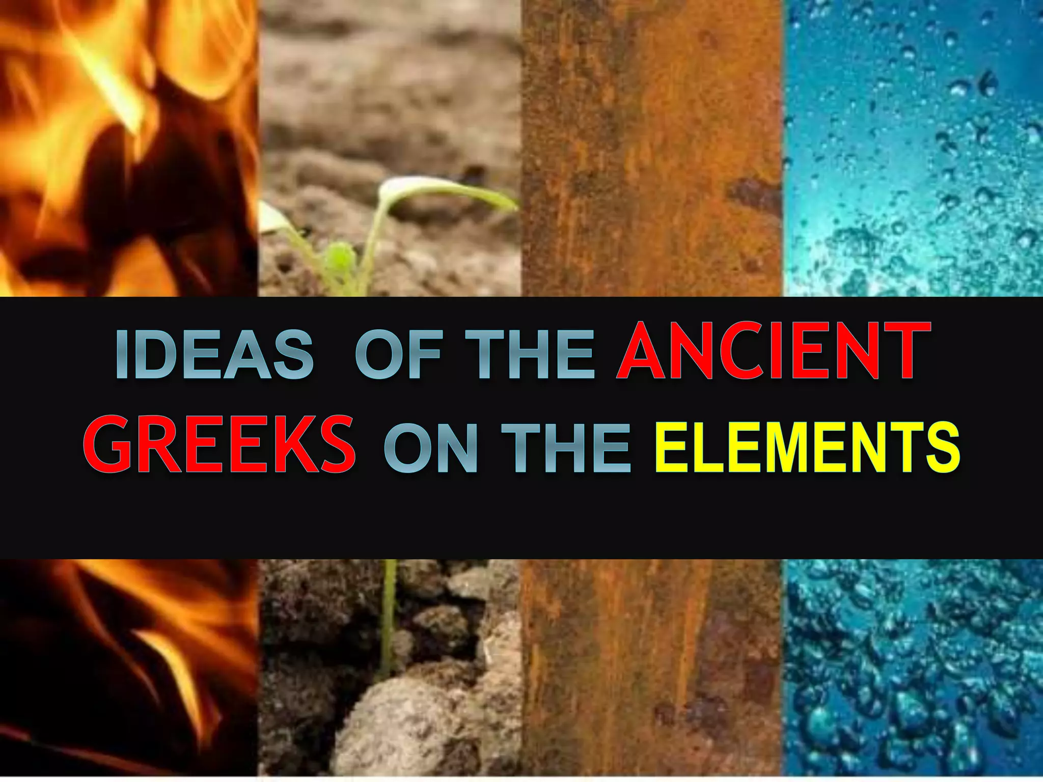 Ancient Greek Elements: Water, Fire, Air, Earth | PPT
