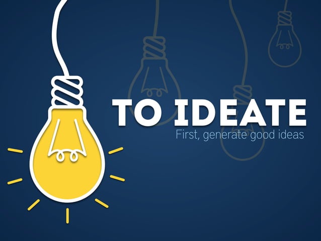 Ideate! Create and Develop World-Changing Ideas