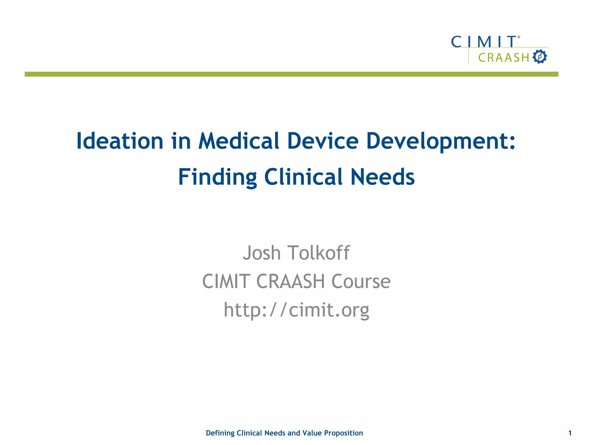 Ideation in Medical Device Development: Finding Clinical Needs | PPTX