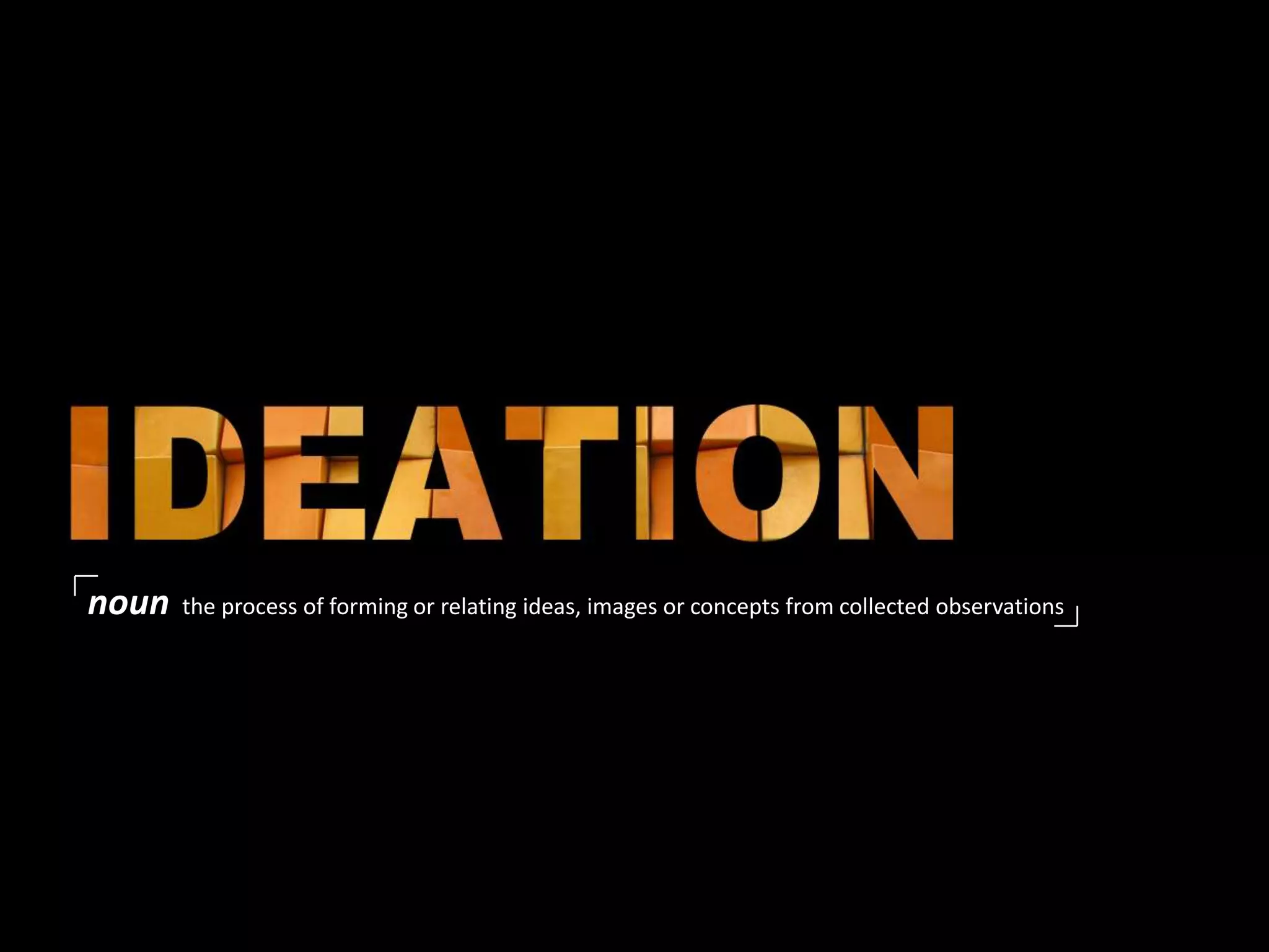 Ideation slideshare | PPT