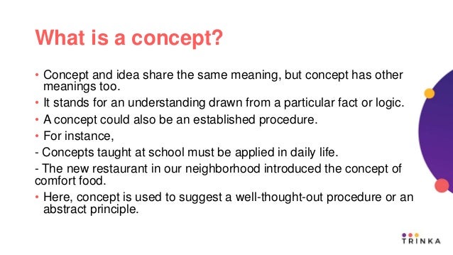 “Idea” Vs. “Concept”- How Are They Different? “Idea” Vs. “Concept”- How Are They Different?