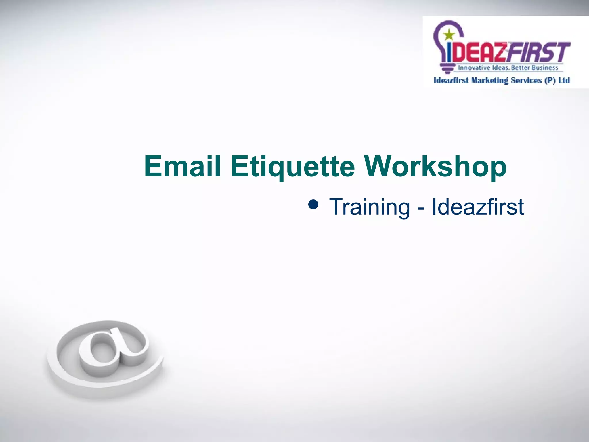 Ideazfirst Training, Email Etiquette | PPT