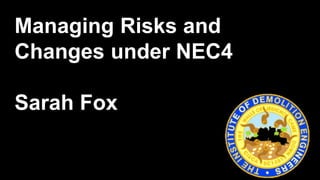 Managing Risks and Changes under NEC4 | PPTX