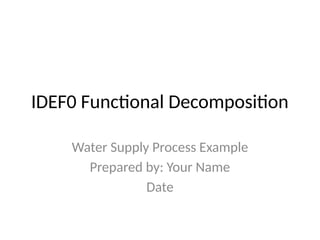 Idef0 Water Supply Presentation Version Pptx
