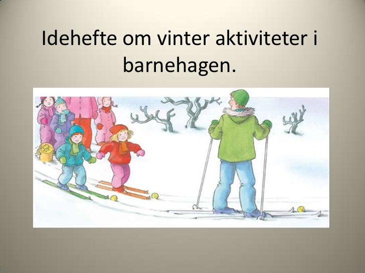 Idehefte om vinter aktiviteter i barnehagen..power point
