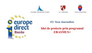 Idei de proiecte prin programul ERASMUS+ la follow-up event EU Teen ...