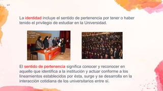 IDENTIDAD UNIVERSITARIA LA IDENTIDAD EN LA UNIVARSIDAD AUTONOA DE ...