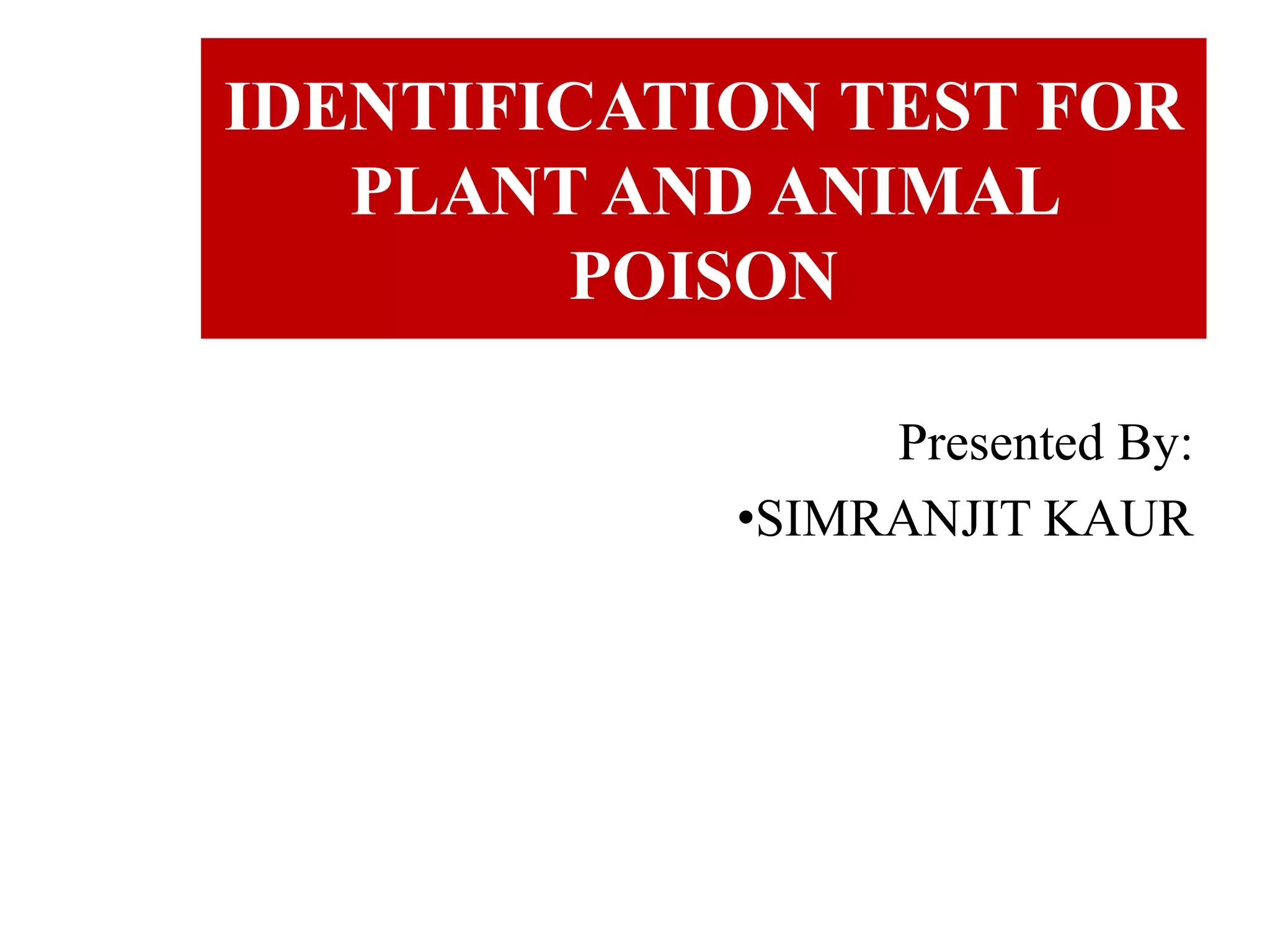 Identification test for animal and plant poison | PPTX