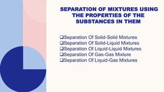 Identification-and-Separation-of-Matter-Using-its-Properties.pptx