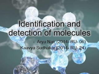 Identification and detection of molecules | PPTX