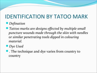 IDENTIFICATION BY SCARS, TATOO MARKS, FINGER PRINT, FOOT PRINTS , SHOE ...