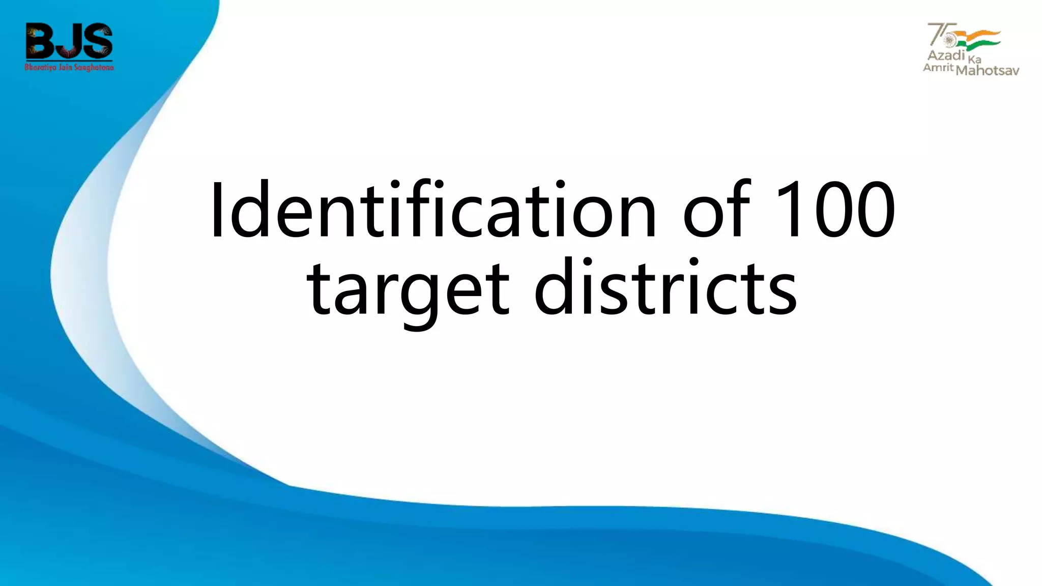 Identification of 100 target districts.pptx