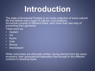 Identification of apparel, textile, print of Arunachal Pradesh | PPTX