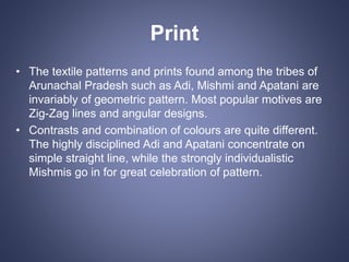 Identification of apparel, textile, print of Arunachal Pradesh | PPTX