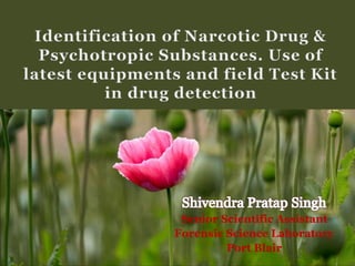 Identification of Narcotic Drug & Psychotropic Substances. Use of ...