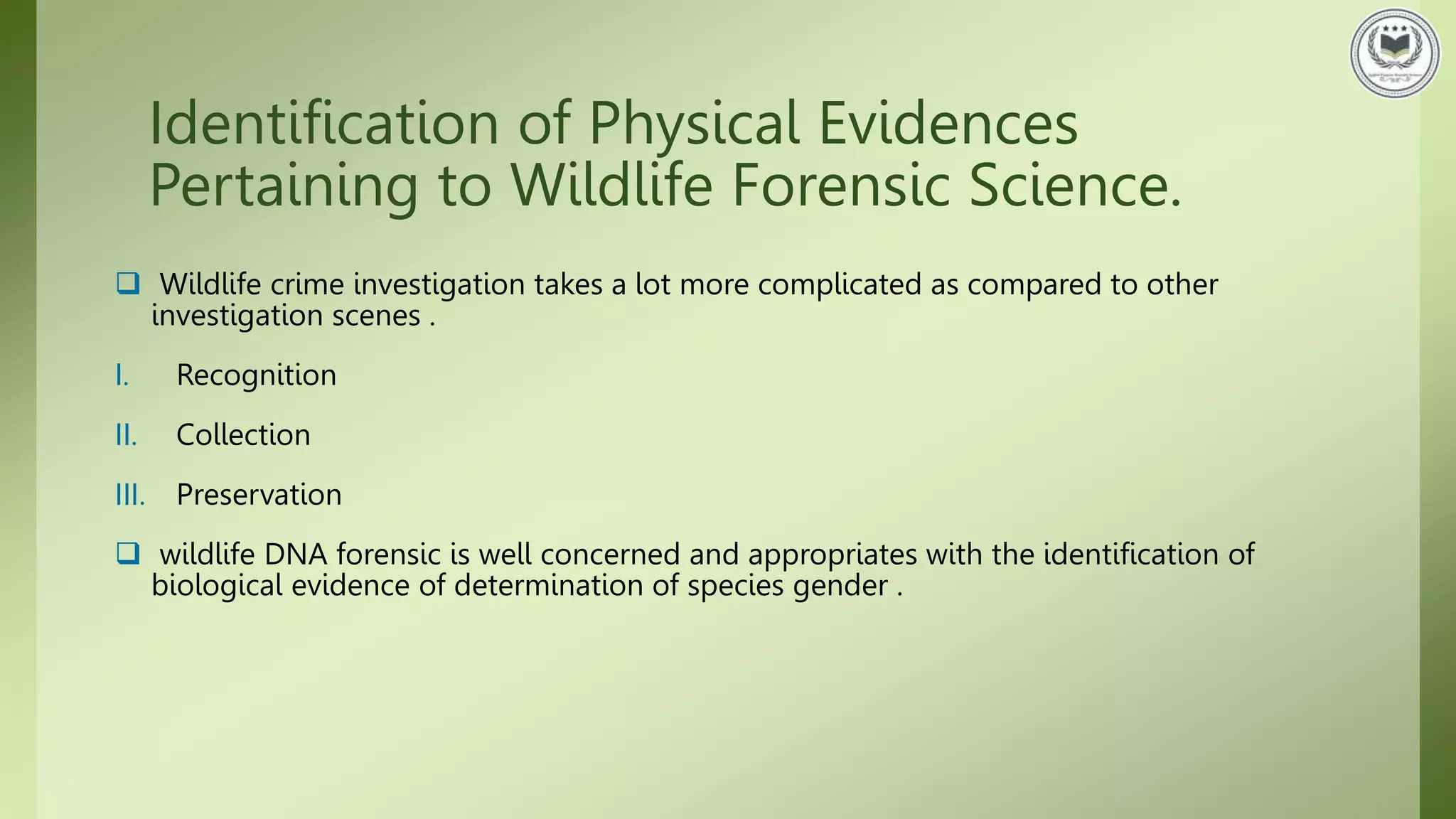 Identification of Physical Evidence pertaining to Wildlife Forensics | PPTX