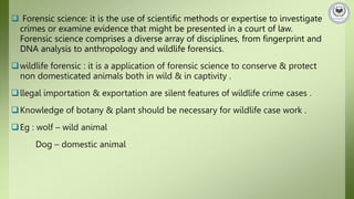 Identification of Physical Evidence pertaining to Wildlife Forensics | PPTX