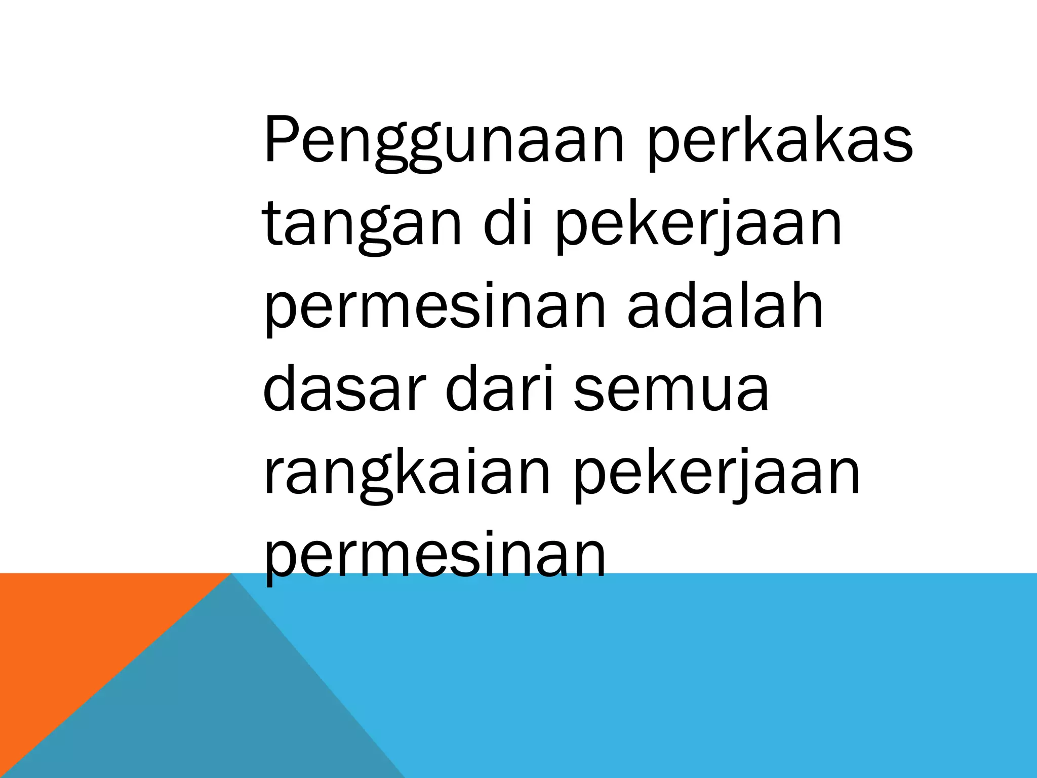 Identifikasi dan fungsi macam – macam perkakas tangan | PPT
