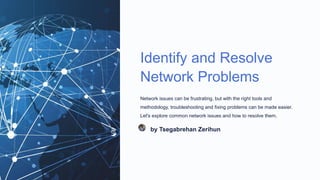 Identify-and-Resolve-Network-Problems.pptx