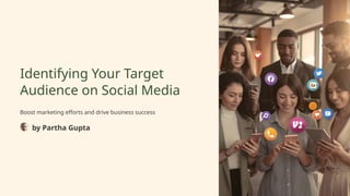 Identifying-Your-Target-Audience-on-Social-Media.pptx