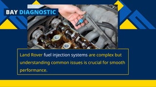 Identifying and Fixing Fuel Injection Issues in Land Rovers A Complete ...