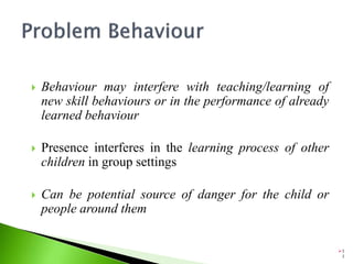 Identifying and managing problem behaviours in children with ...