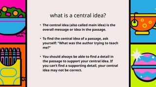 Identifying and Writing Central Ideas Presentation in Colorful Bold ...